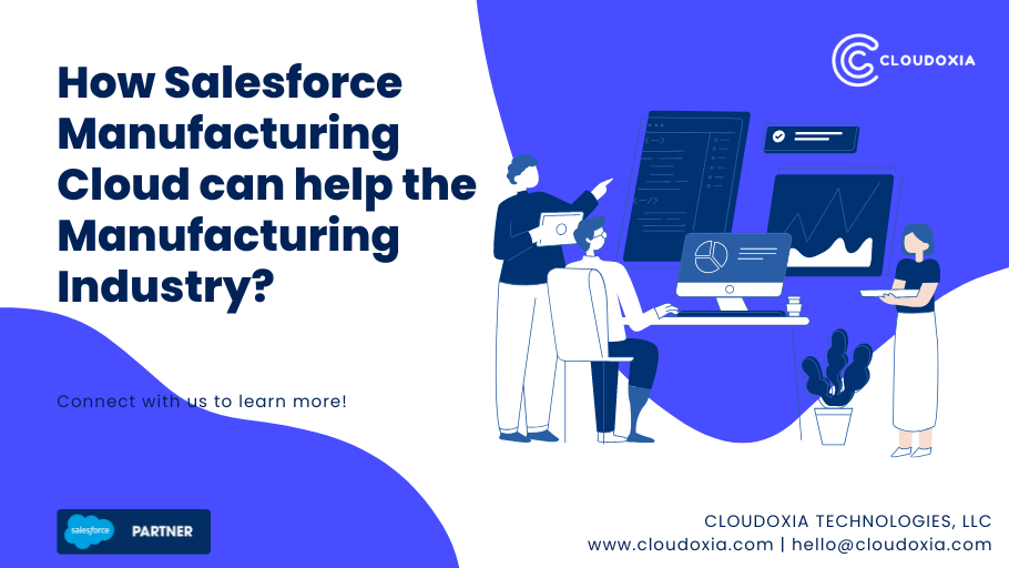 How Can Salesforce Manufacturing Cloud Help The Manufacturing Industry